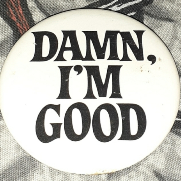 Vintage | Accessories | 981 Damn Im Good Vintage Button 8s Dale Sr ...